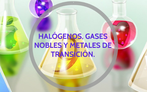 Halógenos, Gases nobles y Metales de Transición. by Diana Castellanos ...