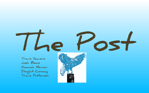 The Post by Travis Seavers on Prezi