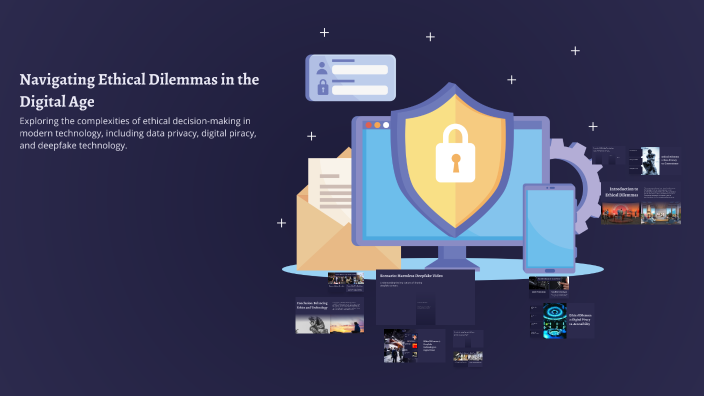 Navigating Ethical Dilemmas in the Digital Age by Darahost on Prezi