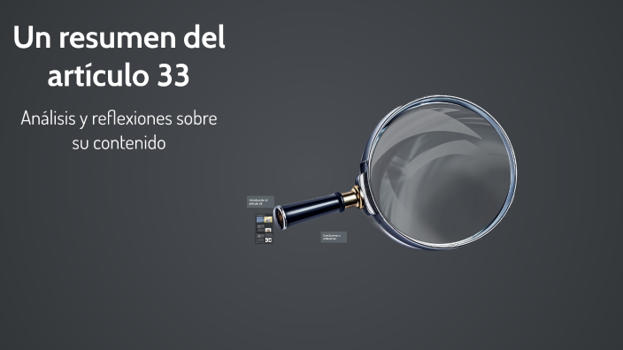 Un resumen del artículo 33 by MARTIN SEBASTIAN ESPINOSA LUGO on Prezi