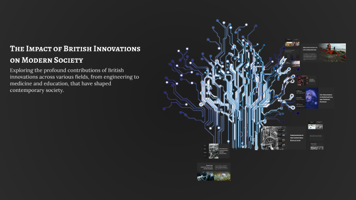 The Impact of British Innovations on Modern Society by Juan Pablo ...