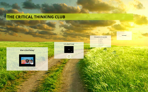 THE CRITICAL THINKING CLUB by Christian Flores-Carignan on Prezi