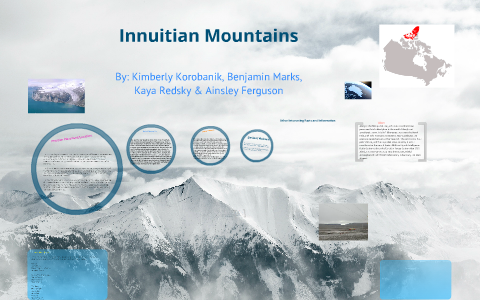 Geography Project_Innuitian Mountain Region by Kimberly Korobanik on Prezi
