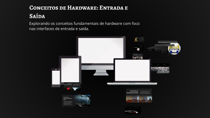 Conceitos de Hardware: Entrada e Saída by BRAIAM ARAUJO on Prezi