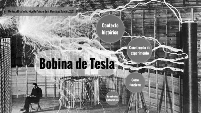 Bobina de tesla by Melissa Brustolin on Prezi