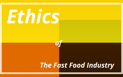 Fast Food Ethics by Stephen Tolmie on Prezi