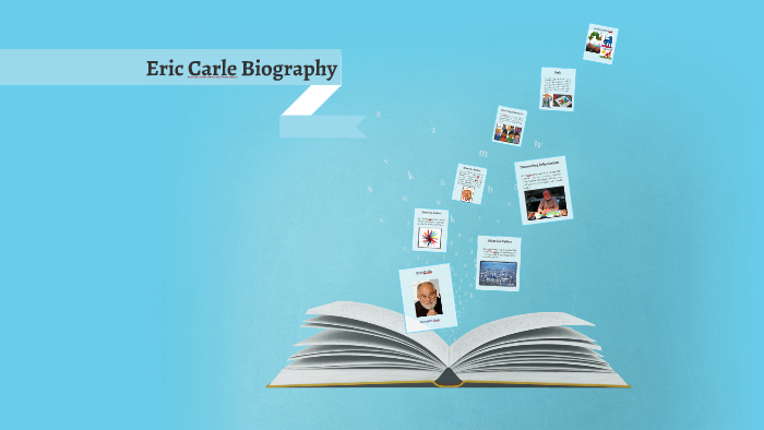 Eric Carle Biography by Gizem GÖKGÖZ on Prezi