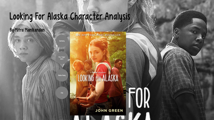 Looking For Alaska Character Analysis by Mitra Manikandan on Prezi