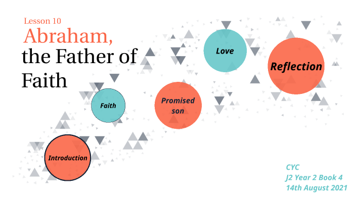 Lesson 10 Abraham, the Father of Faith by Lisa Liew on Prezi