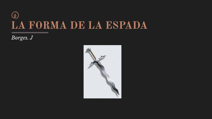 La forma de la espada - Análizis by 1saac B3cqu3r on Prezi