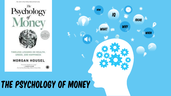 The Psychology of Money - summary by Sarah Gordon on Prezi