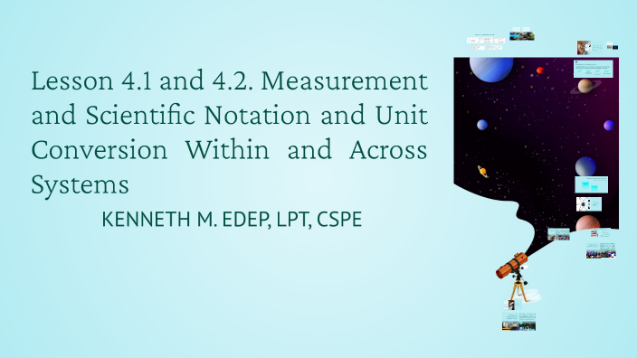 LESSON 4.1 and 4.2 Scientific Notation and Unit Conversion by Kenneth ...
