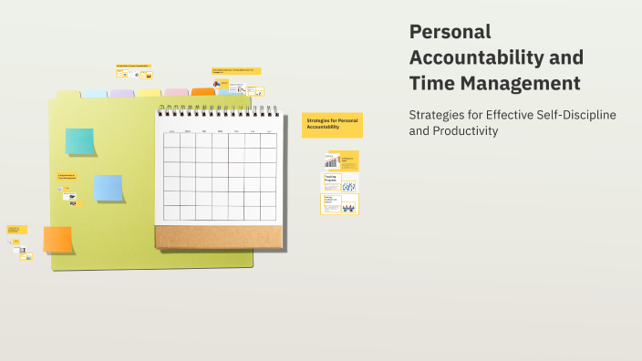Personal Accountability and Time Management by Daniel Thurston-Jones on Prezi