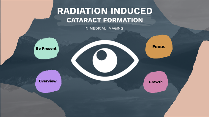 Radiation Induced Cataract Formation in Medical Imaging by Natasha ...