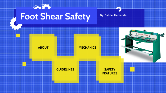 Foot Shear Safety by Gabriel Hernandez on Prezi
