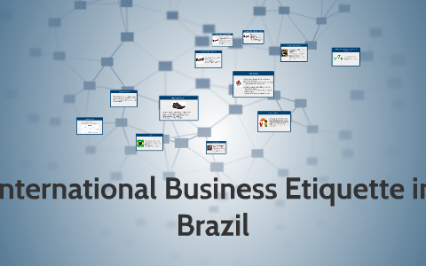 International Business Etiquette in Brazil by Austin Beard on Prezi