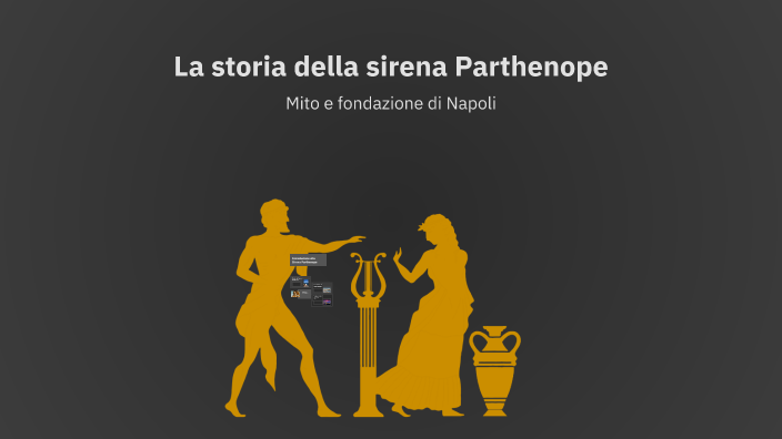 La storia della sirena Parthenope by Antonio La Manna on Prezi