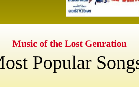 The Lost Generation: Music of the Era by Sawyer Smith on Prezi