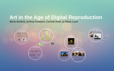 Art in the Age of Digital Reproduction by on Prezi