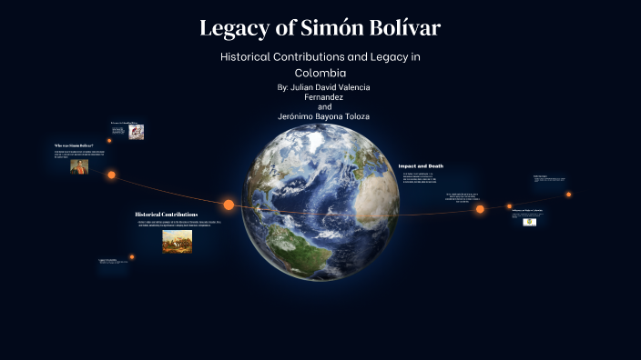 Legacy of Simón Bolívar by Jeronimo Bayona Toloza on Prezi