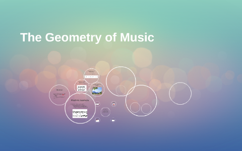 The Geometry of Music by Audrey Springer on Prezi
