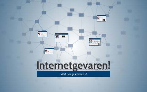 Internetgevaren! by Laure Nys on Prezi