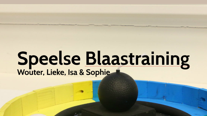 Speelse Blaastraining by sophie kuiper on Prezi