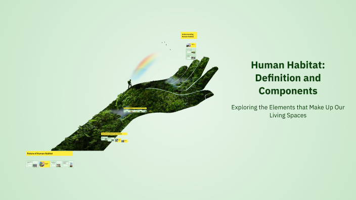 Human Habitat: Definition and Components by Valer Pop on Prezi