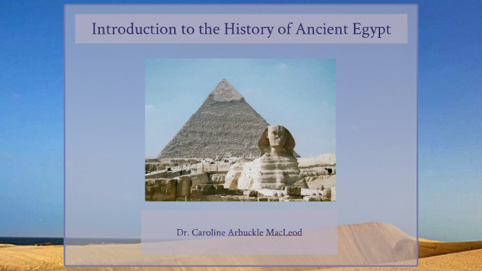 Introduction to the History of Ancient Egypt by Caroline Arbuckle on Prezi