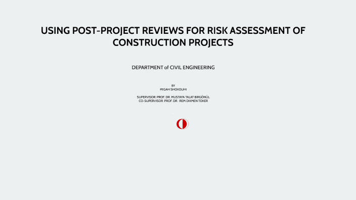 USING POST-PROJECT REVIEWS FOR RISK ASSESSMENT OF CONSTRUCTION PROJECTS ...