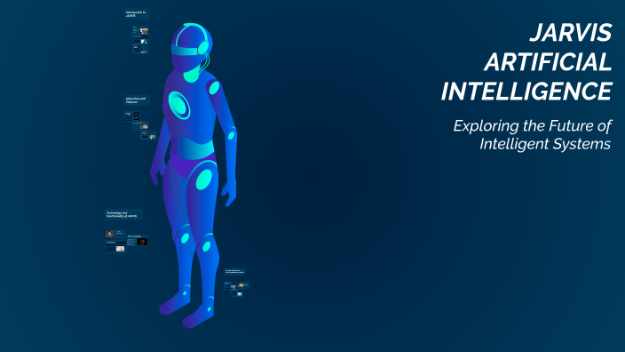 JARVIS ARTIFICIAL INTELLIGENCE by SURAJ YADAV on Prezi