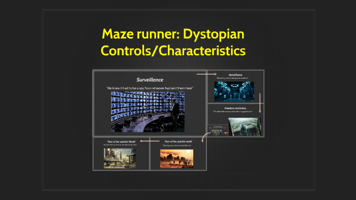 Maze runner: Dystopian Controls/Characteristics by Jacob Smith on Prezi