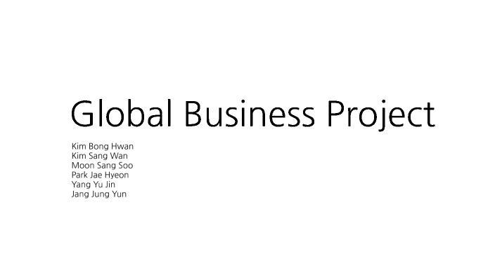 Global Business Project by 재현 박 on Prezi