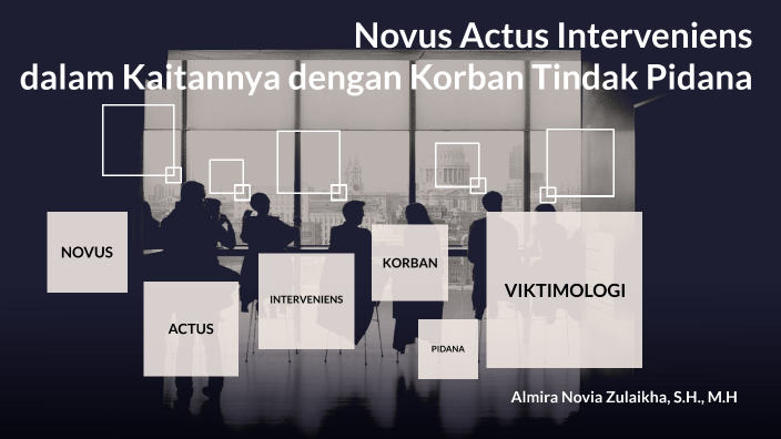 Novus Actus Interveniens by Almira Novia Zulaika on Prezi