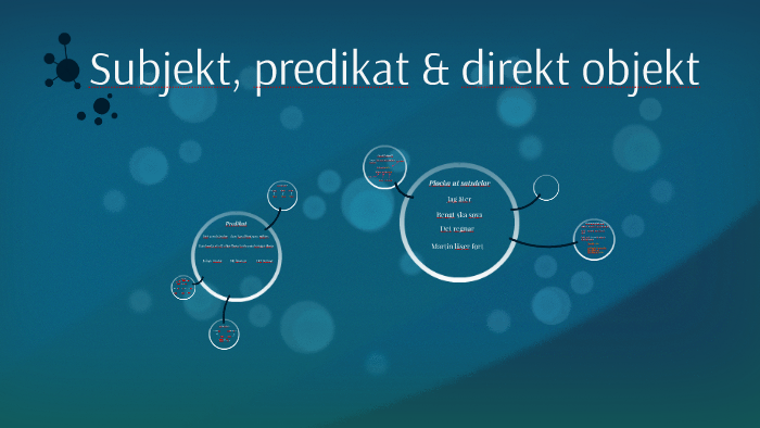 Subjekt, predikat & direkt objekt by Mathias Vikberg on Prezi