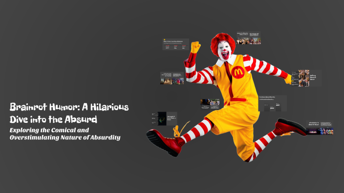 Brainrot Humor: A Hilarious Dive into the Absurd by Elle Wicks on Prezi