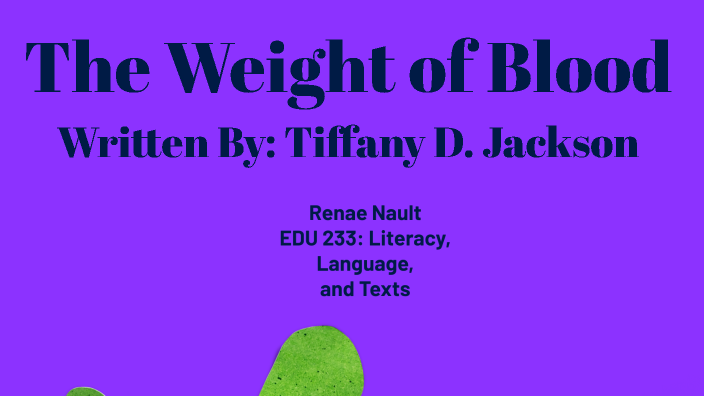 The Weight of Blood by Renae Nault on Prezi