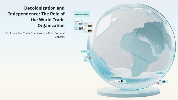 Decolonization and Independence: The Role of the World Trade ...