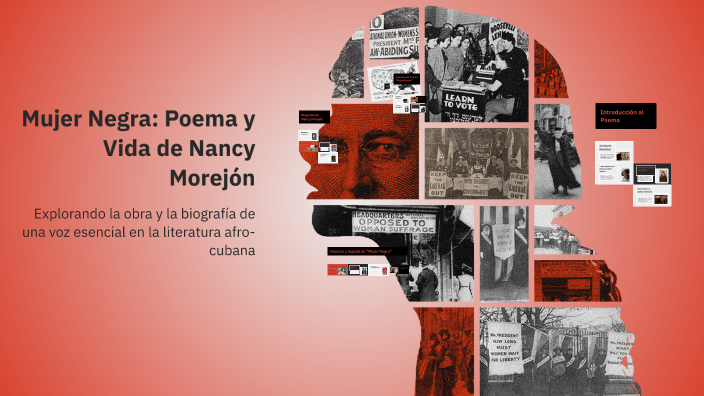 Mujer Negra: Poema y Vida de Nancy Morejón by Keryn Cuellar Lopez on Prezi