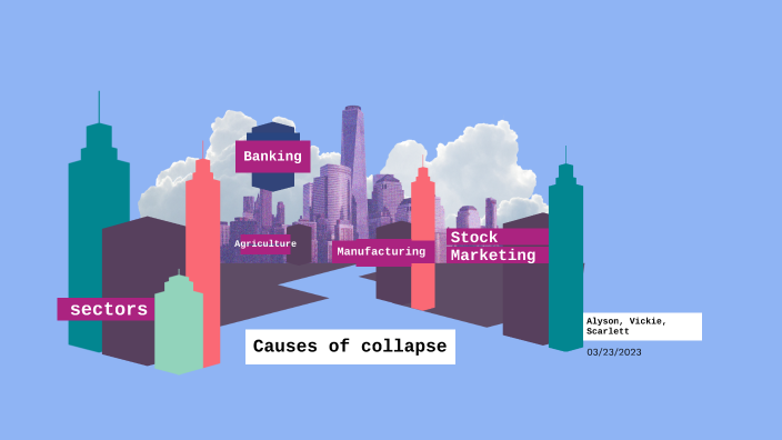 Causes of Collapse by Alyson Santiago on Prezi