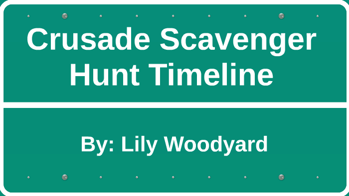 Crusade Scavenger Hunt Timeline by on Prezi