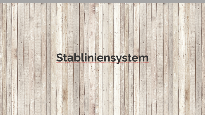 Stabliniensystem by Cindy Kirchen on Prezi