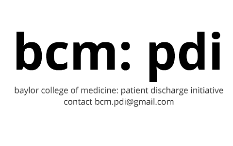 BCM PDI: Baylor College of Medicine Patient Discharge Initiative by Ann ...