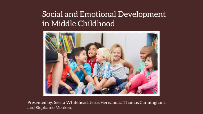 Social and Emotional Development in Middle Childhood by Stephanie ...