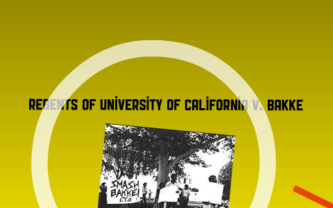 Regents of University of California v. Bakke by janine hanover on Prezi