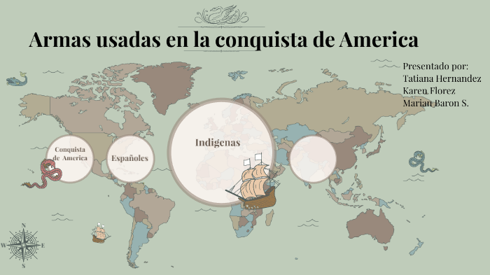 Armas en la conquista de America. by Marian Baron on Prezi