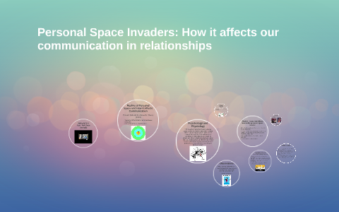 Personal Space Invaders: How it affects our communication in by Shelbi ...