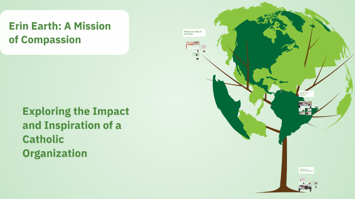 Erin Earth: A Mission of Compassion by Camilio Chelala on Prezi