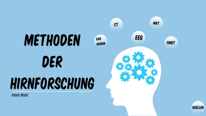 Methoden der Hirnforschung by Aimen Miadi on Prezi