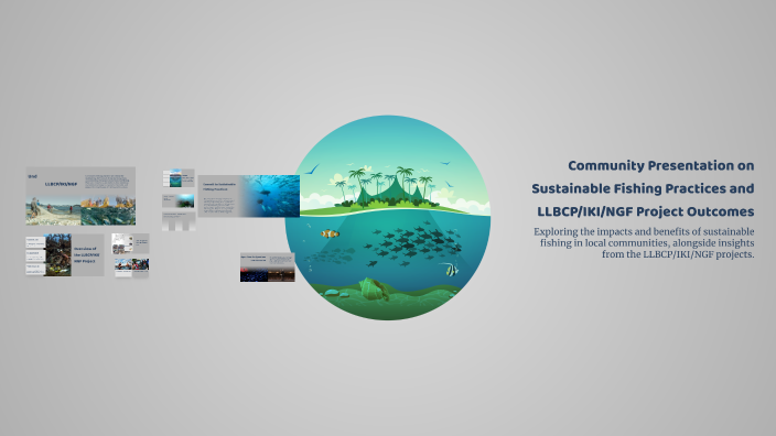 Community Presentation on Sustainable Fishing Practices and LLBCP/IKI ...